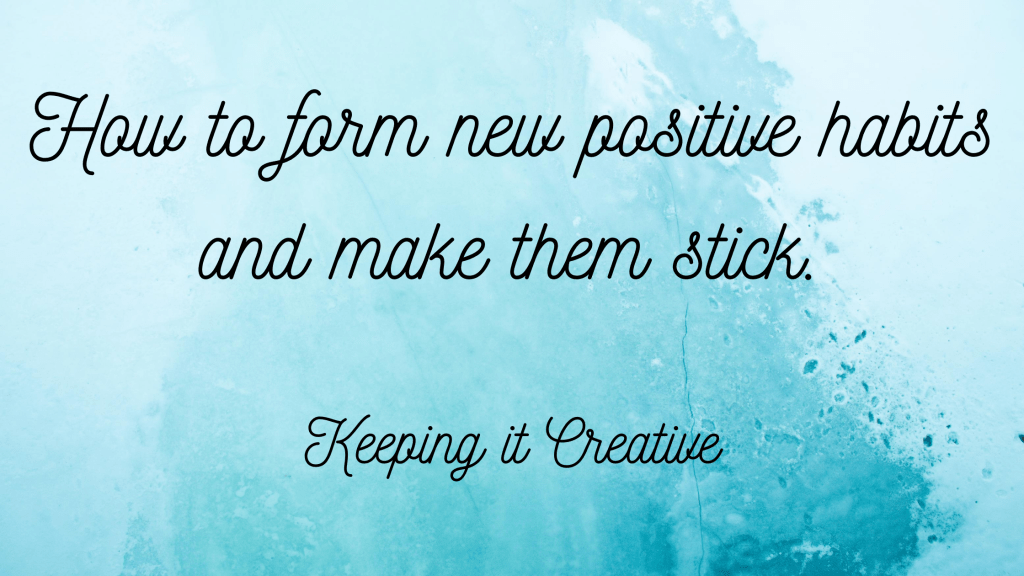 Monday Matters: Making it stick, how to form positive habits and keep ...