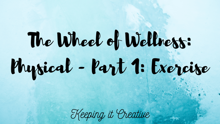 Monday Matters: Wheel Of Wellness – Physical – Part 1: Exercise ...