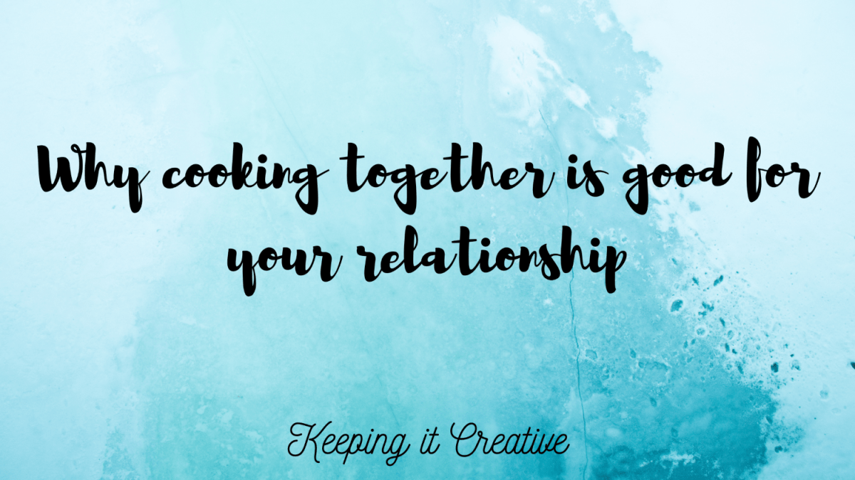 Monday Matters: Why cooking together is good for your relationship ...